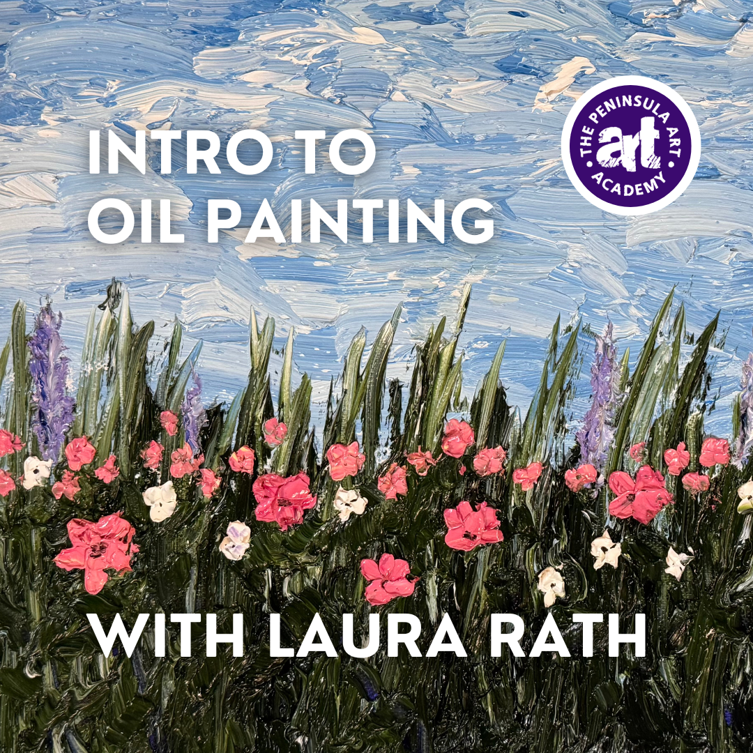 Rath, Laura - Introduction to Oil Painting | The Peninsula Art Academy